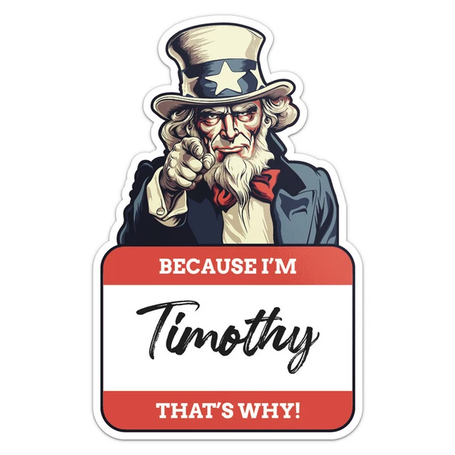 DOPASTICKER Because I'M Timothy Sticker Decal Phone Decal Water Bottle ...
