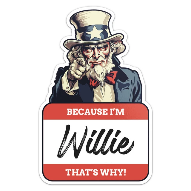 DOPASTICKER Because I'M Willie Sticker Decal Phone Decal Water Bottle ...