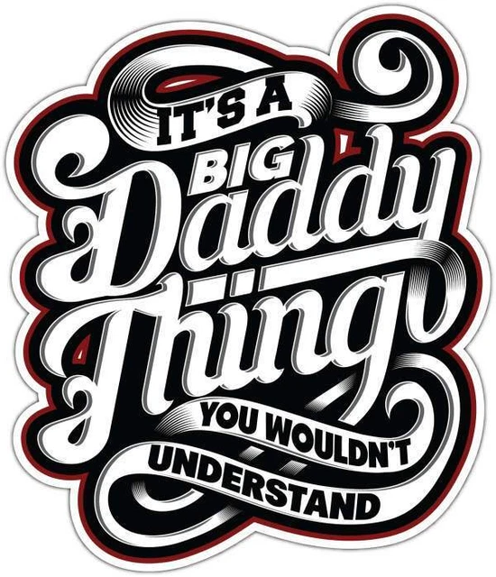 DOPASTICKER It'S A Big Daddy Thing You Wouldn'T Car Window Sticker ...