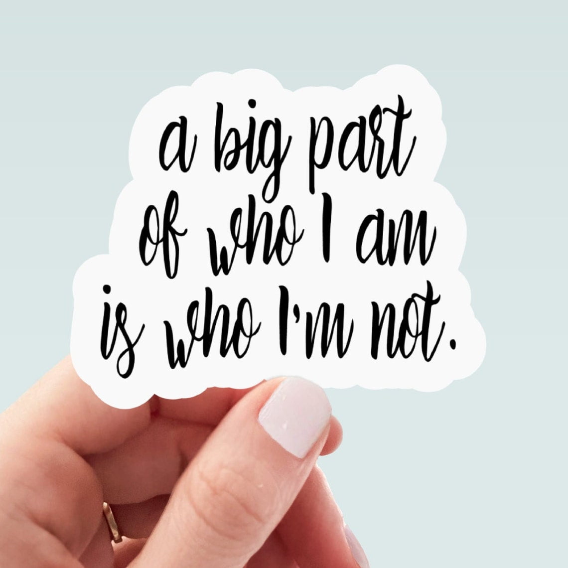 DOPASTICKER Big Part Of Who I Am Is Who Not, Laptop Sticker, Water ...