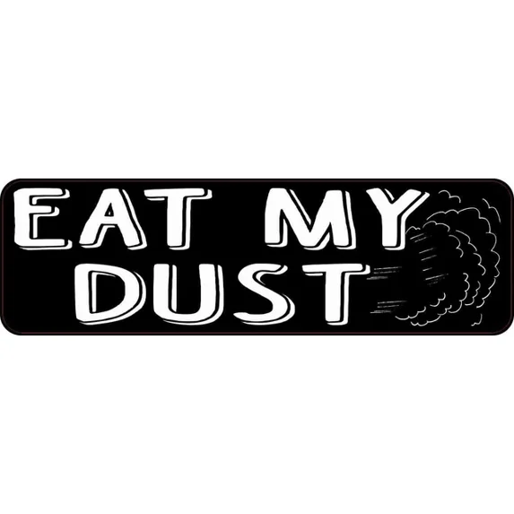 DOPASTICKER Black And White Eat My Dust Sticker Phone Sticker, Latop ...