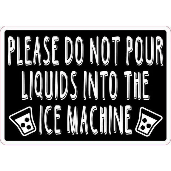 DOPASTICKER Black Please Do Not Pour Liquids Into The Ice Machine ...