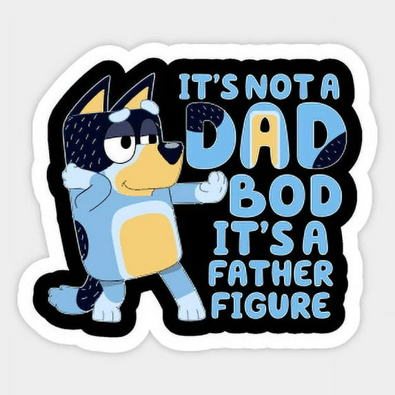 DOPASTICKER Bluey Its Not A Dad Bod Its A Father Figure Gift You ...