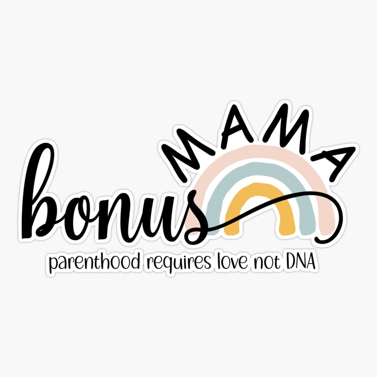 DOPASTICKER Bonus Mama, Parenthood Requires Love Not Dna Sticker, Phone ...