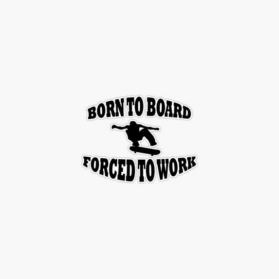 DOPASTICKER Born To Board Forced To Work Sticker, Phone Sticker Car ...