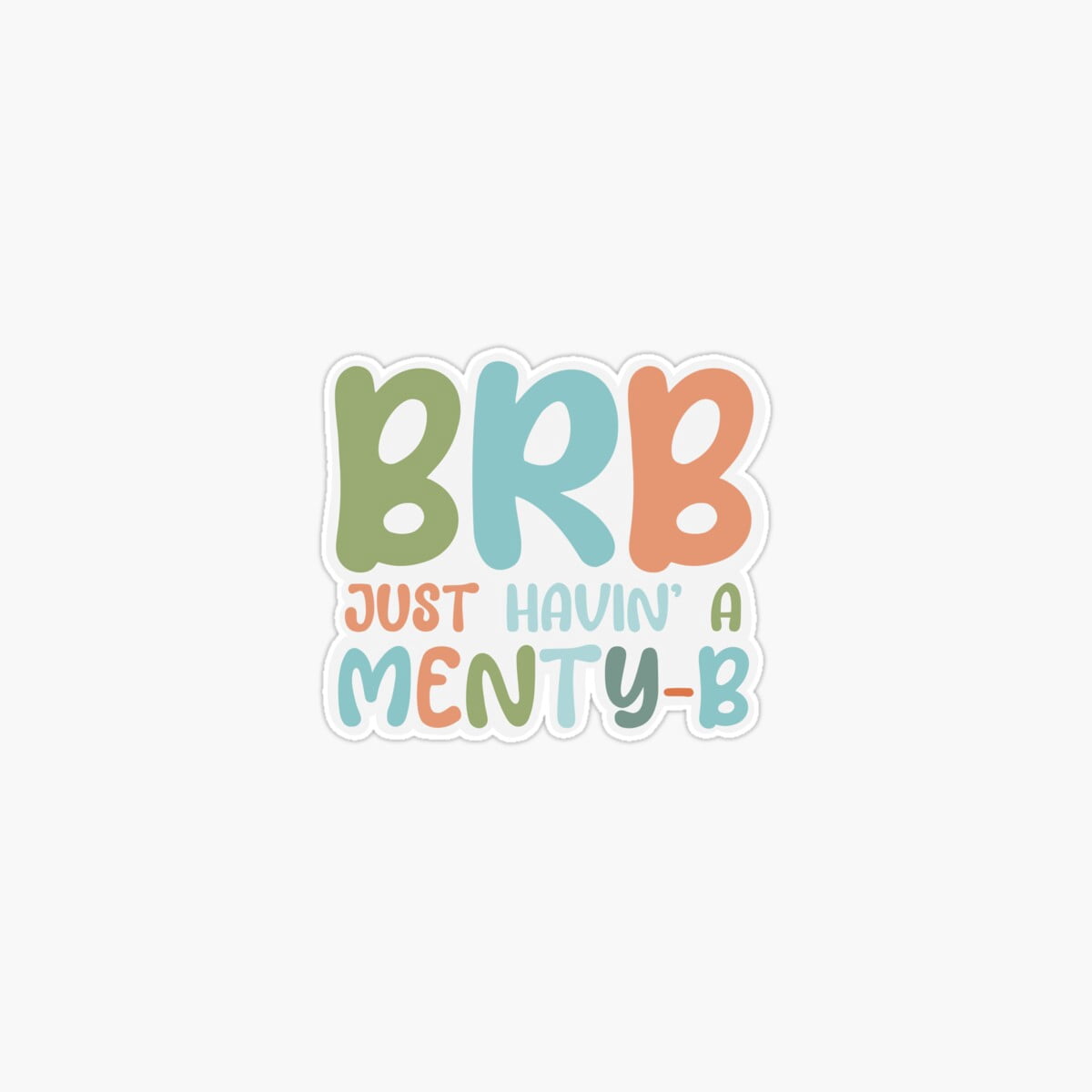 DOPASTICKER Brb Menty-B Sticker Phone Sticker, Latop Sticker, Lover ...