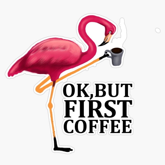 DOPASTICKER But First Coffe, Love Flamingos Sticker, Phone Sticker Car ...