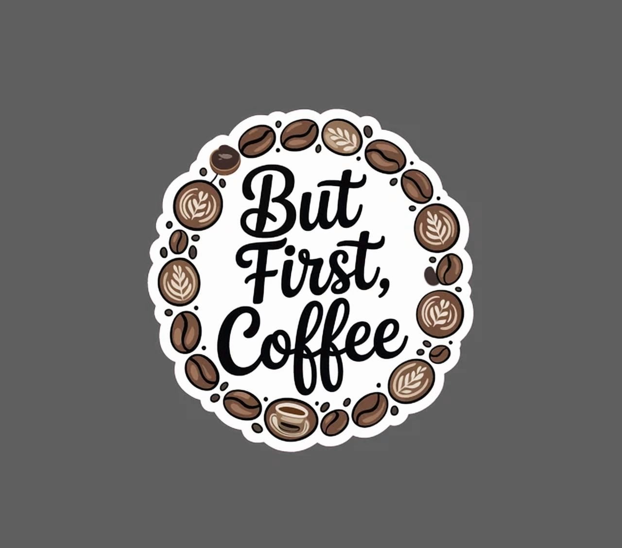 DOPASTICKER But First Coffee Sticker Brew Caffeine Quote Work Sticker ...
