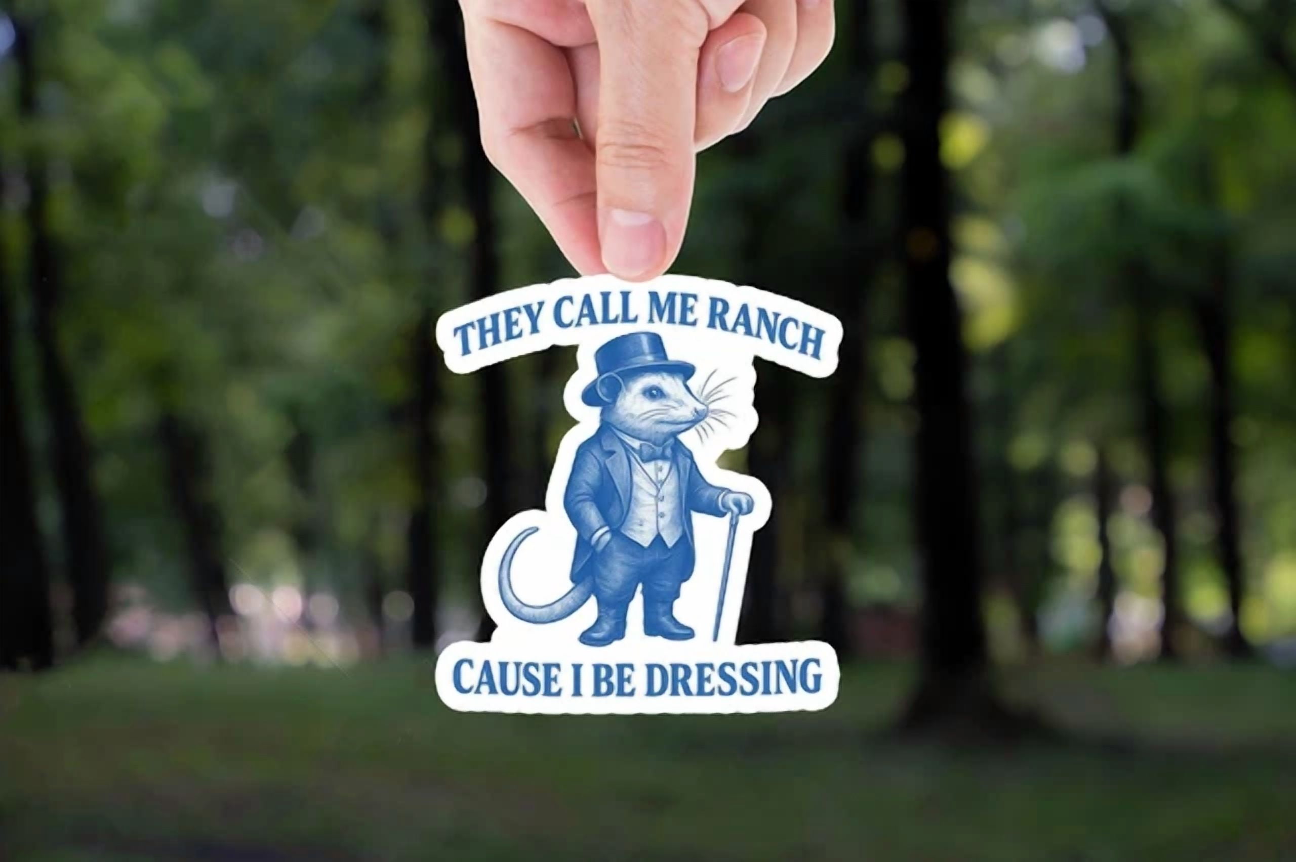 DOPASTICKER They Call Me Ranch Cause I Be Dressing Sticker, Possum ...