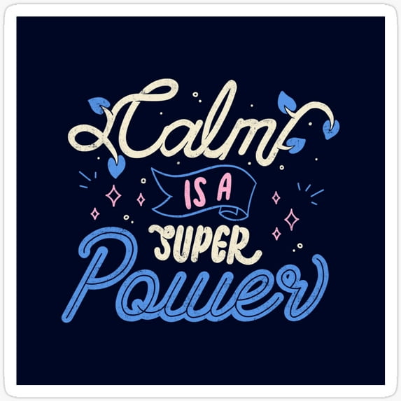 DOPASTICKER Calm Is Auper Power Perfect Gift Everyone Phone Decal Water ...