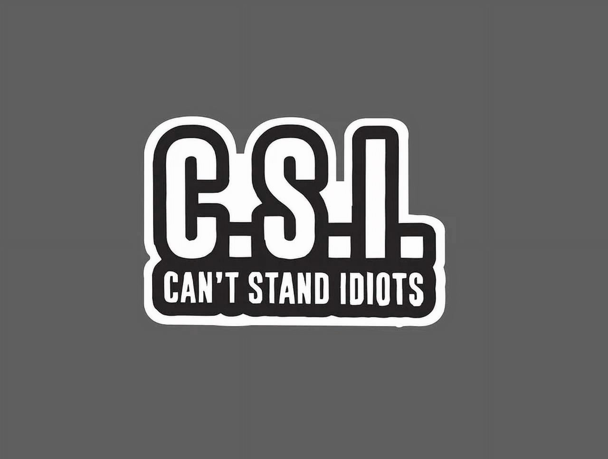 DOPASTICKER Can'T Stand Idiots Csi Decorative Laptop, Phone Stickers ...