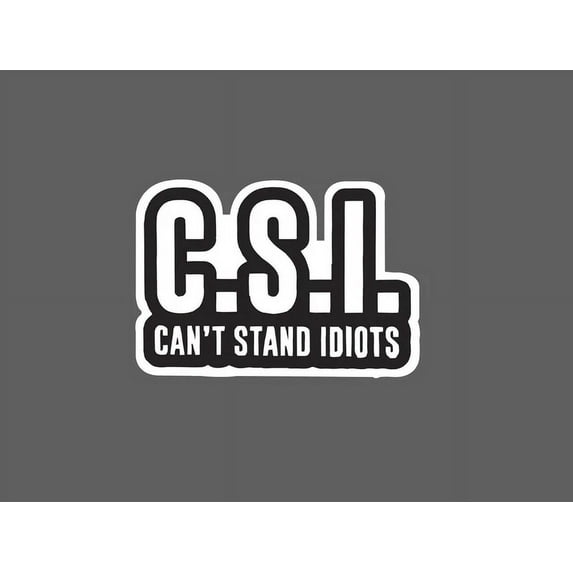 DOPASTICKER Can'T Stand Idiots Sticker Csi Warning Caution Sticker ...