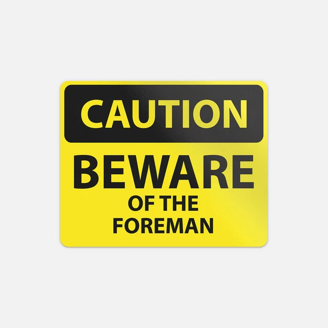 DOPASTICKER Caution Beware Of The Foreman Sign Sticker Decal Phone ...