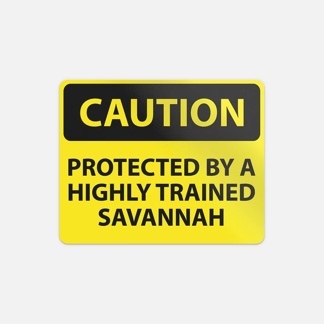DOPASTICKER Caution Protected By A Highly Trained Savannah Sign Sticker ...