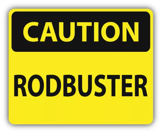 DOPASTICKER Caution Rodbuster Sign Warning Sticker Decal Phone Decal ...