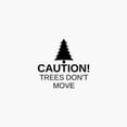 DOPASTICKER Caution! Trees Don'T Move! Sticker, Phone Sticker Car ...