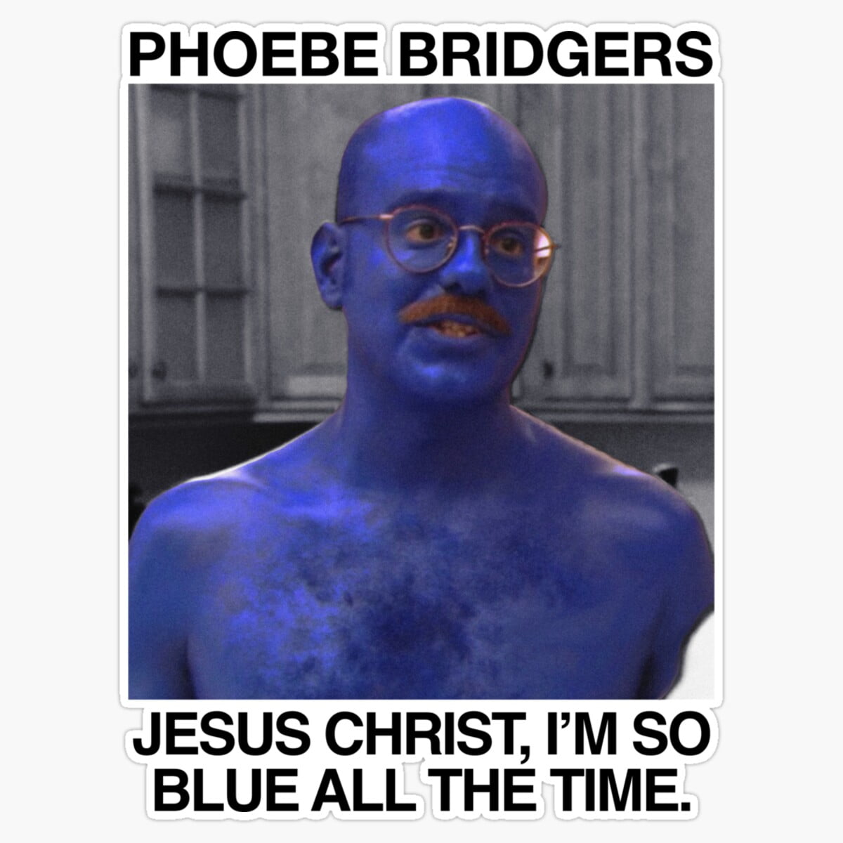 DOPASTICKER Christ, I'M So Blue All The Time, Phoebe Bridgers Tobias ...