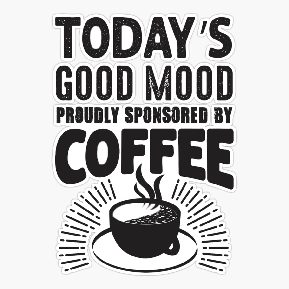 DOPASTICKER Coee Quote And Saying. Today Is Good Mood Sticker, Phone ...