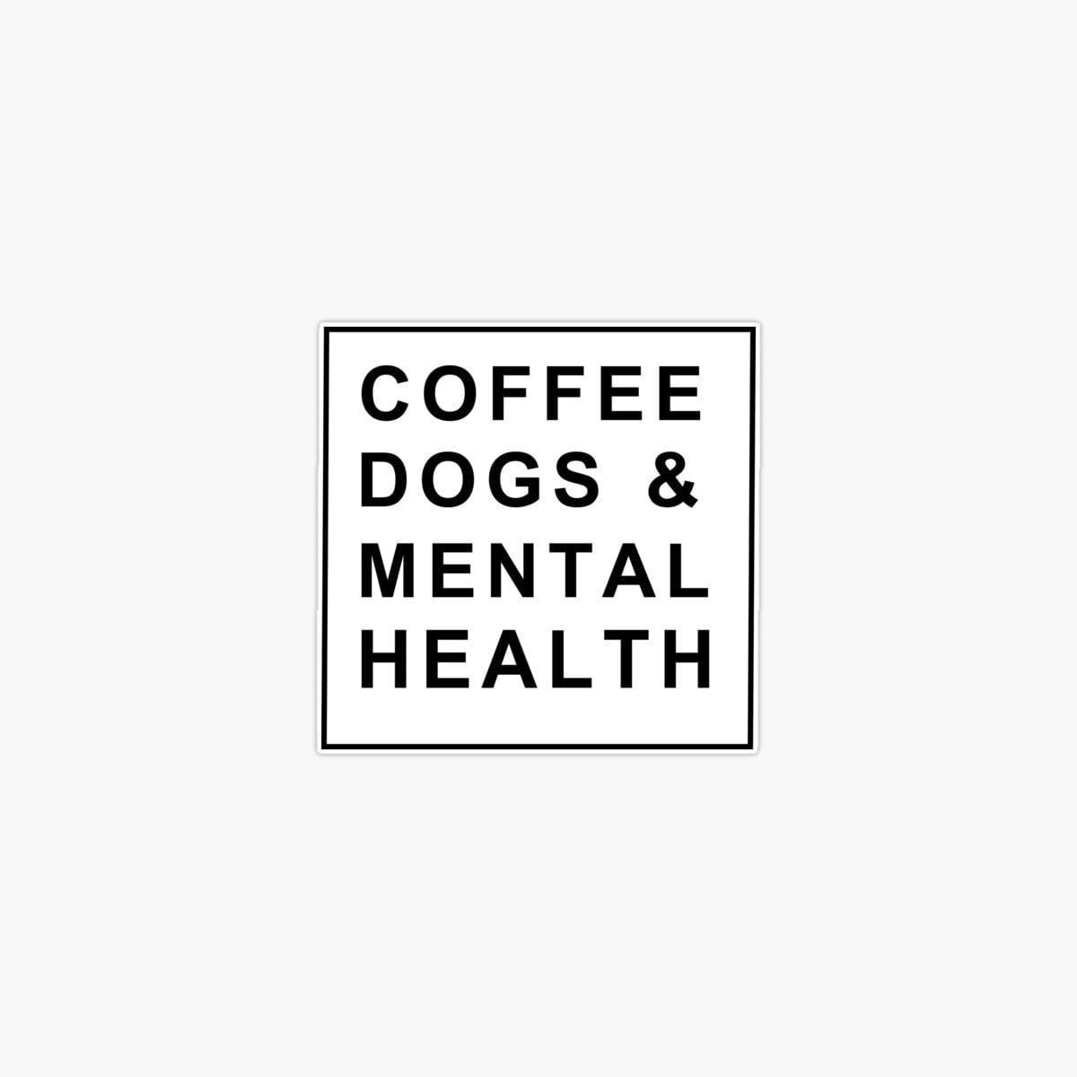 DOPASTICKER Coffee Dogs And Men.Tal Health,Motivational Quotes For Dog ...