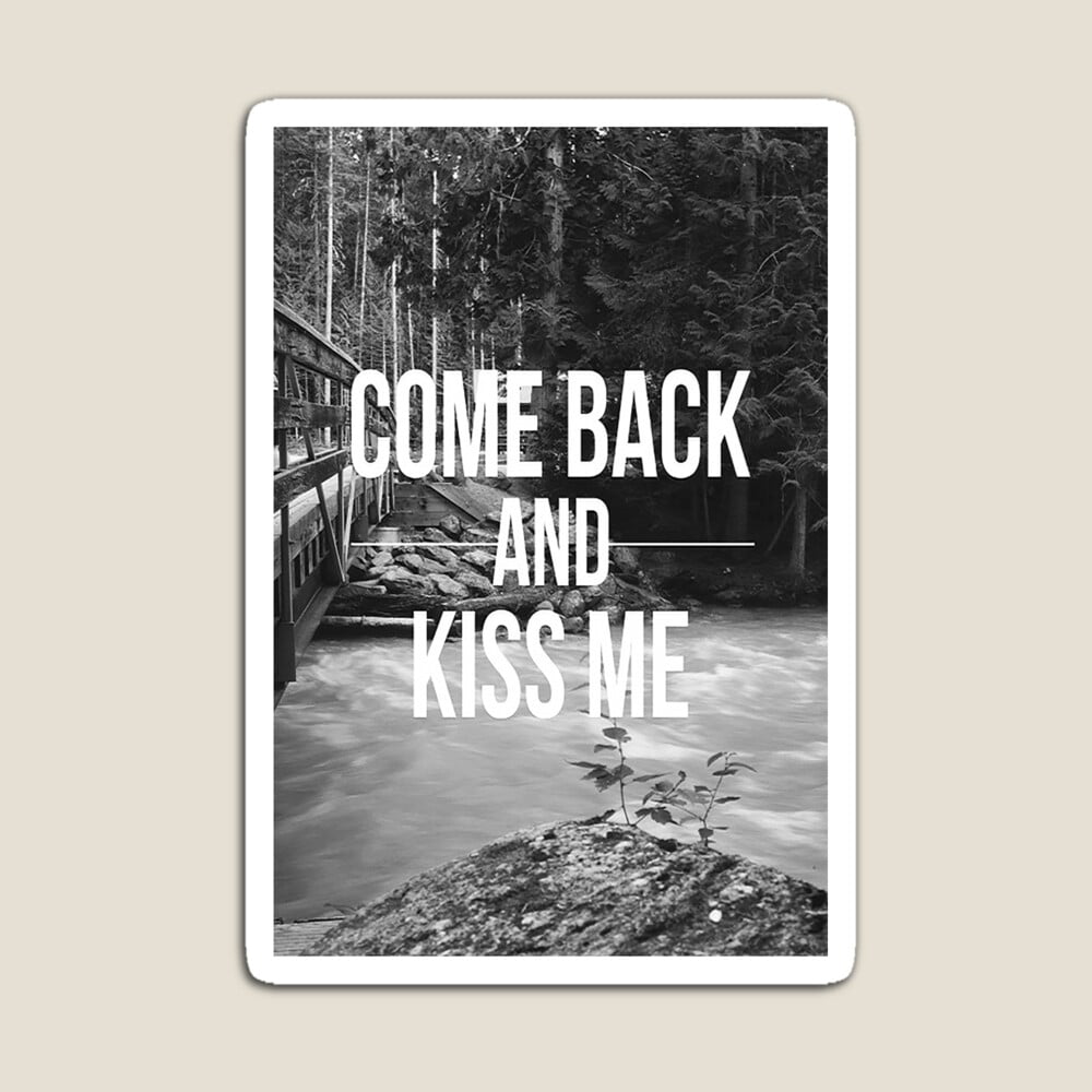 DOPASTICKER Come Back And Kiss Me Sticker Decorative Laptop, Phone ...