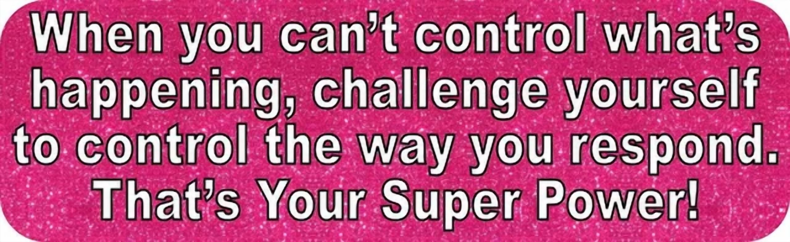 DOPASTICKER Control The Way You Respond Sticker Phone Sticker, Latop ...