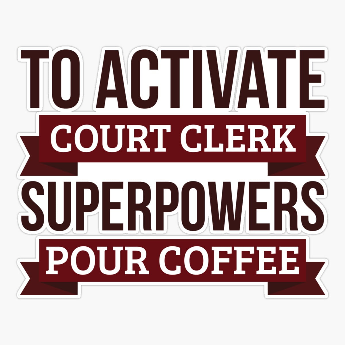 DOPASTICKER Court Clerk Gift, To Activate Court Clerk Superpowers Pour ...