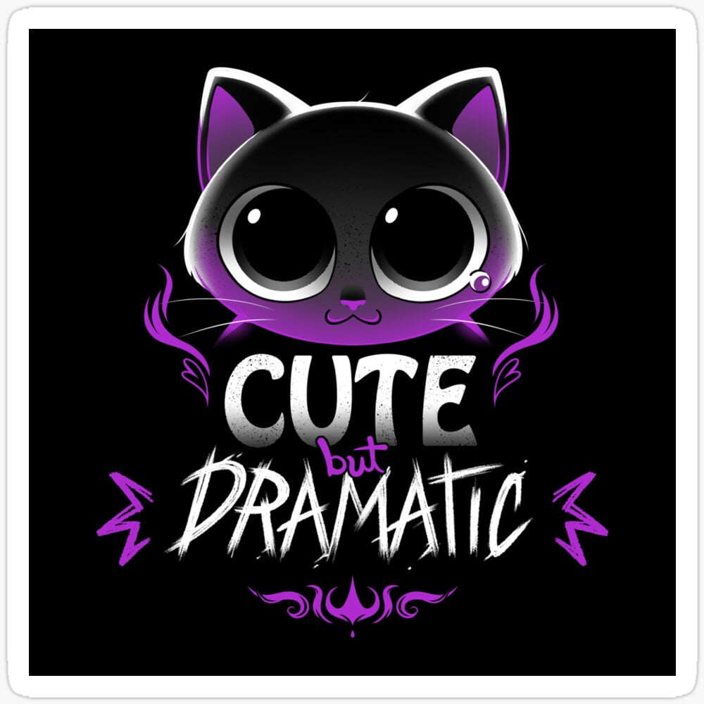DOPASTICKER Cute But Dramatic Cat Perfect Gift Everyone Phone Sticker ...