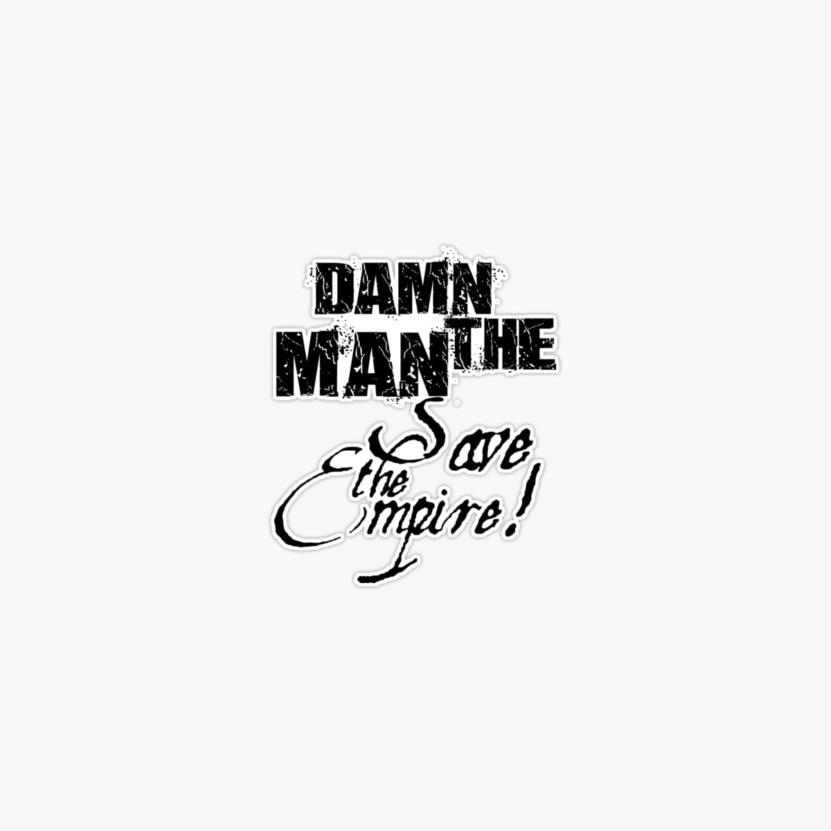DOPASTICKER Damn The Man, Save The Empire Sticker Phone Sticker, Latop ...