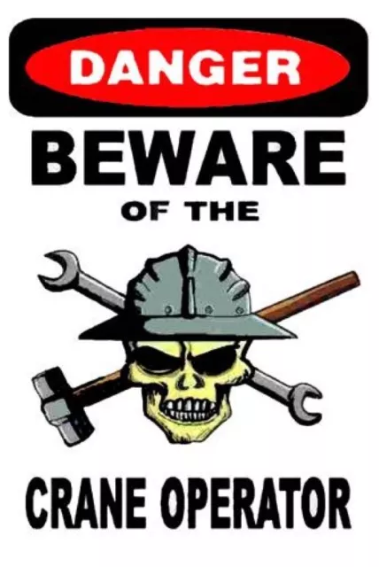 DOPASTICKER Danger Beware Of The Crane Operator With Skull Hard Hat ...