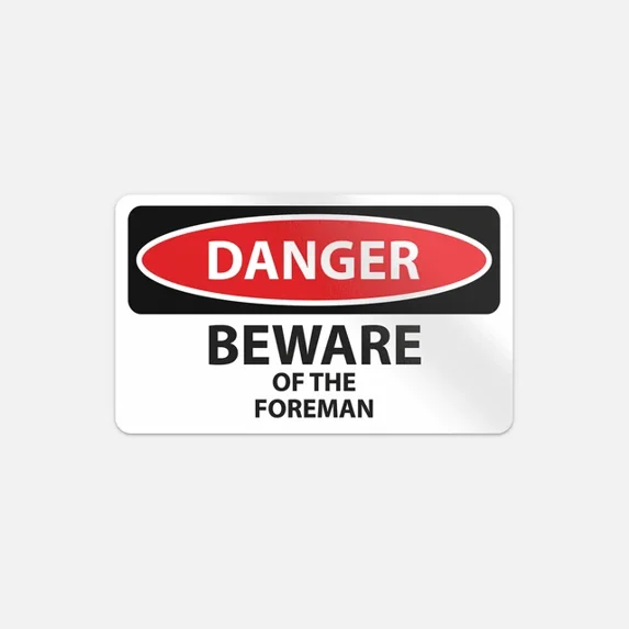 DOPASTICKER Danger Beware Of The Foreman Sign Sticker Decal Phone Decal ...
