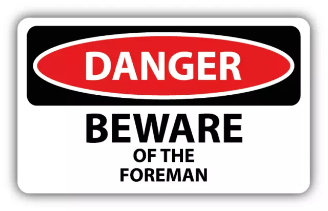 DOPASTICKER Danger Beware Of The Foreman Sign Warning Sticker Decal ...
