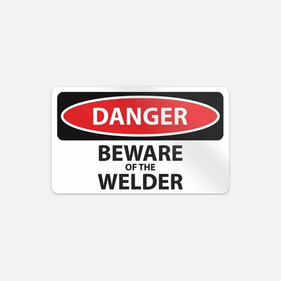 DOPASTICKER Danger Beware Of The Welder Sign Sticker Decal Phone Decal ...