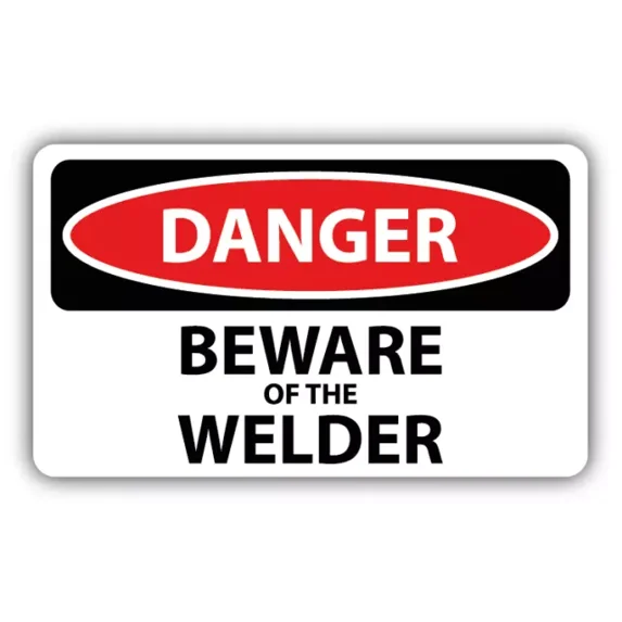DOPASTICKER Danger Beware Of The Welder Sign Sticker Decal Phone Decal ...