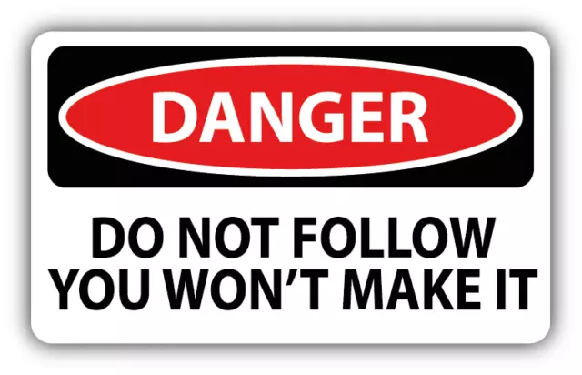 DOPASTICKER Danger Do Not Follow You Won'T Make It Sticker Decal Phone ...
