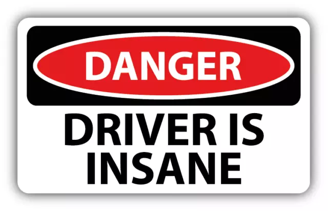 DOPASTICKER Danger Driver Is Insane Sign Warning Sticker Decal Phone ...