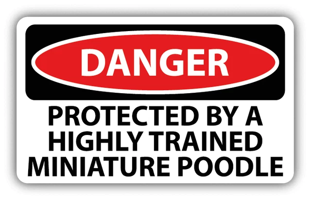 DOPASTICKER Danger Protected By A Highly Trained Miniature Poodle ...