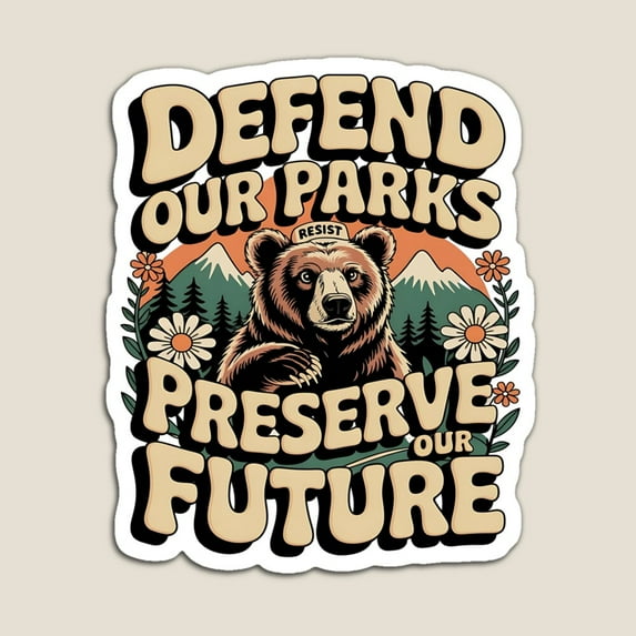 DOPASTICKER Defend Our Parks - Preserve Our Future - Protect Our ...