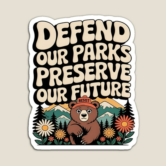 DOPASTICKER Defend Our Parks - Preserve Our Future - Protect Our ...