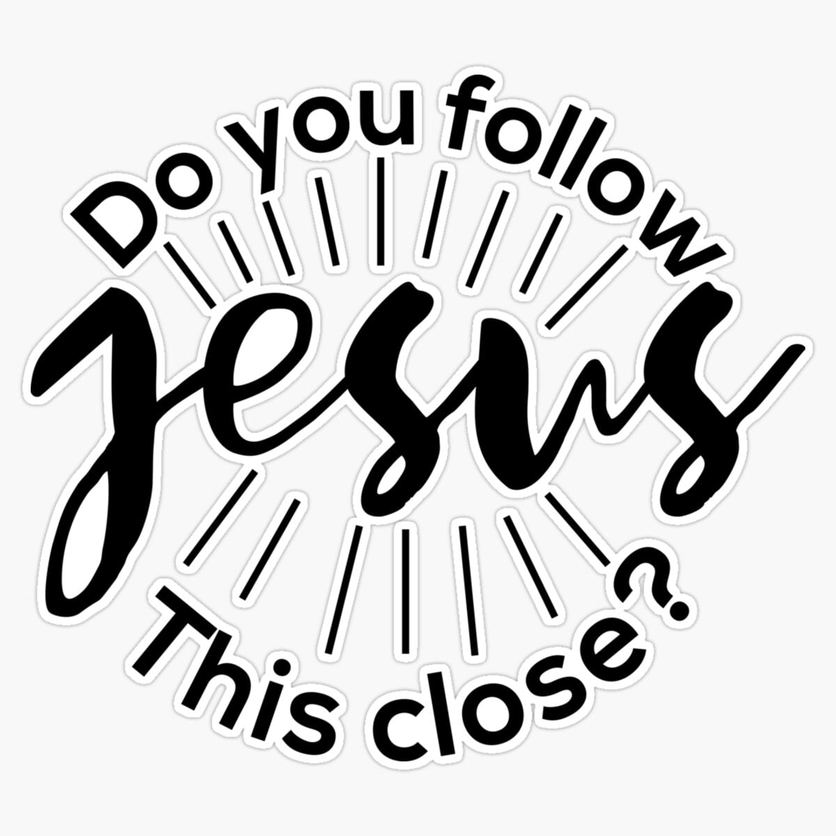 DOPASTICKER Do You Follow This Closely?, Christian Quotes About Life ...