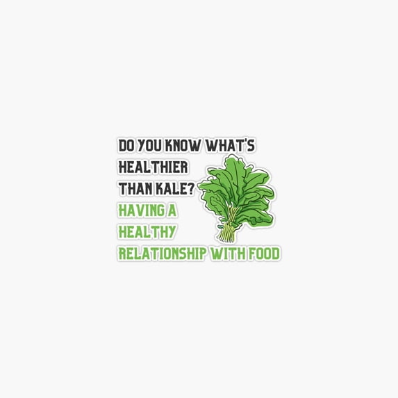 DOPASTICKER Do You Know What'S Healthier Than Kale? Having A Healthy ...