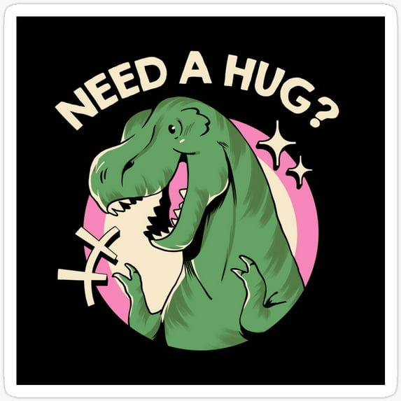 DOPASTICKER Do You Need A Hug? T-Rextyle Perfect Gift Everyone Phone ...