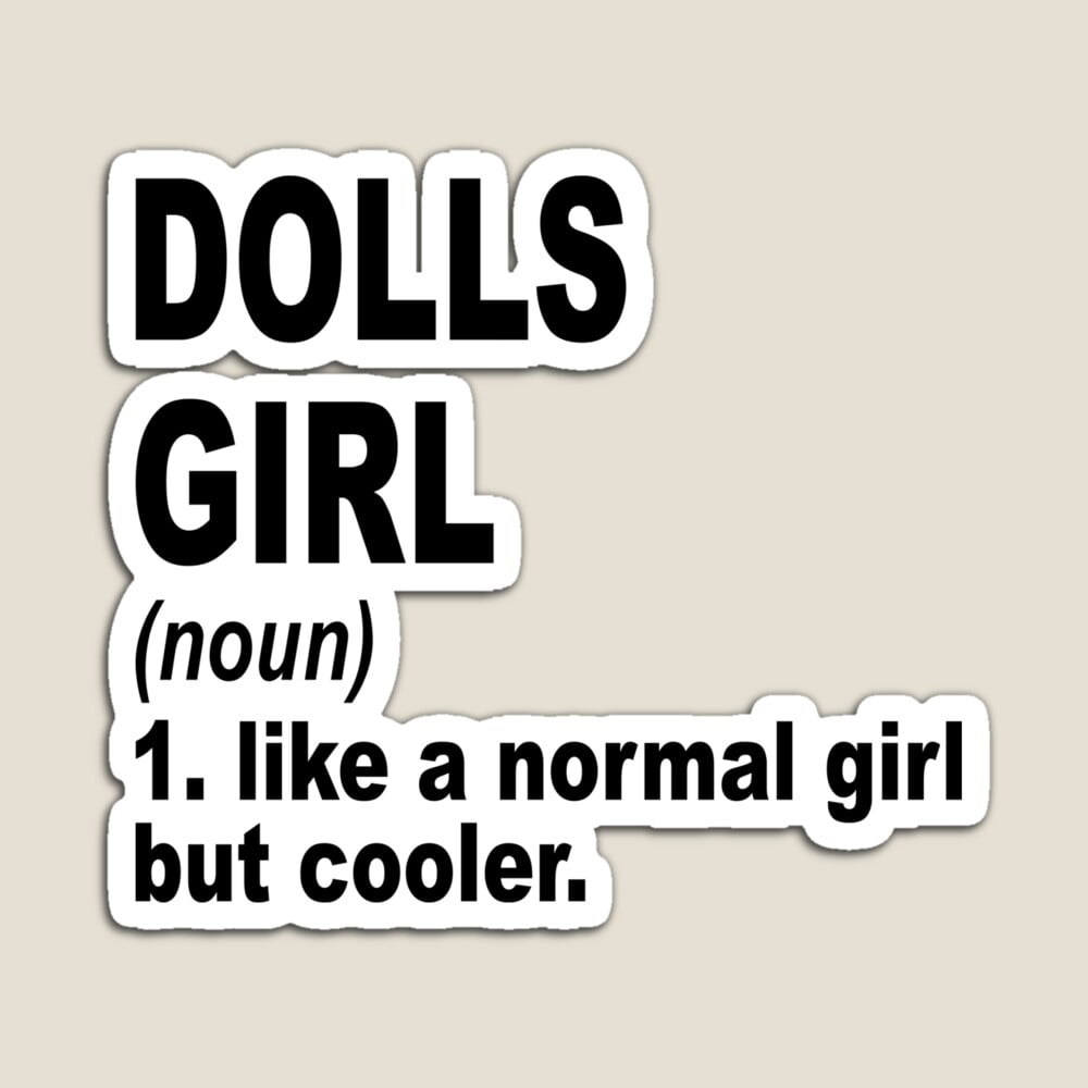 DOPASTICKER Dolls Girl Like A Normal Girl But Cooler Sticker Phone ...