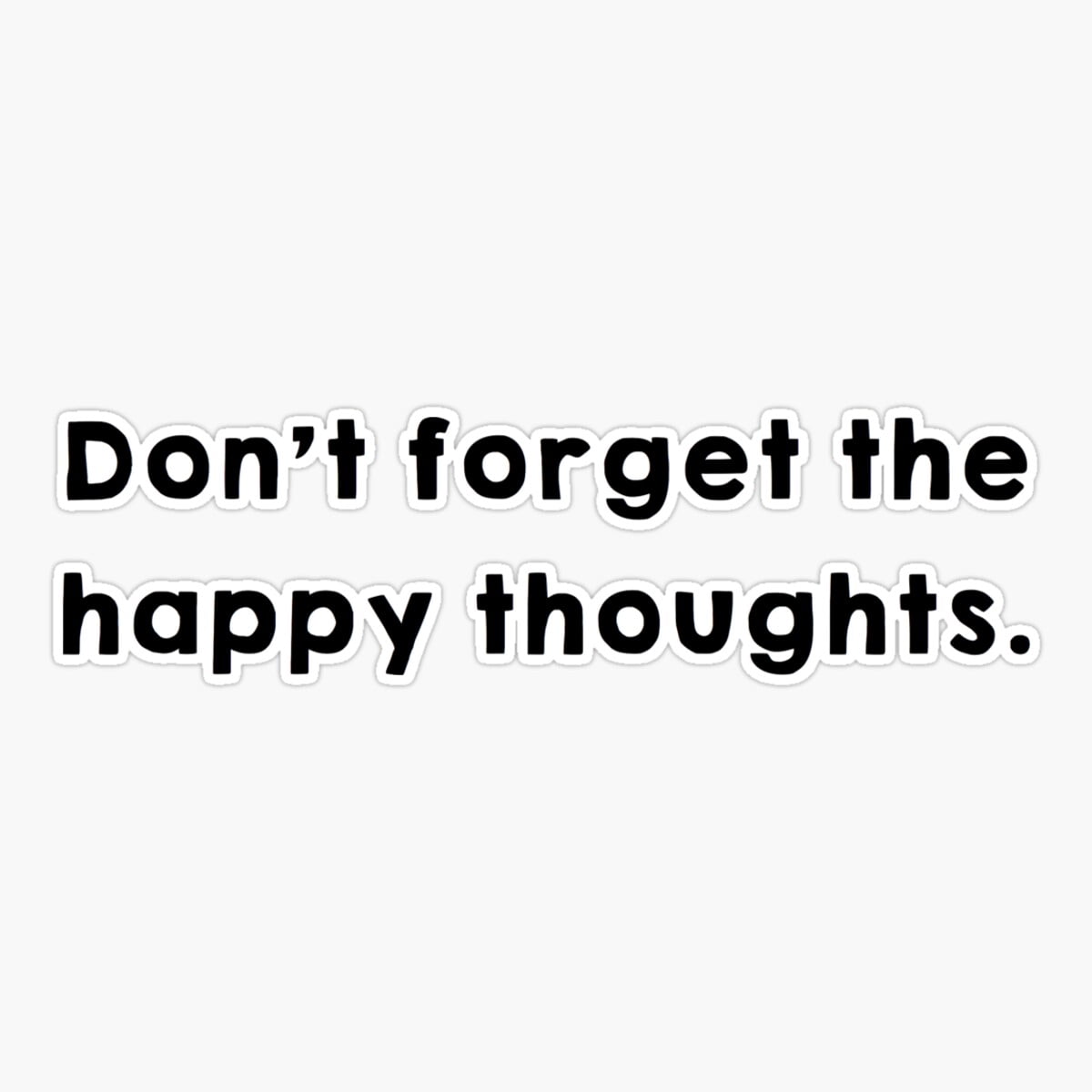 DOPASTICKER Don'T Forget The Happy Thoughts Sticker, Phone Sticker Car ...