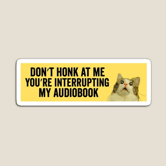 DOPASTICKER Don'T Honk At Me You'Re Interrupting My Audiobook Audiobook ...