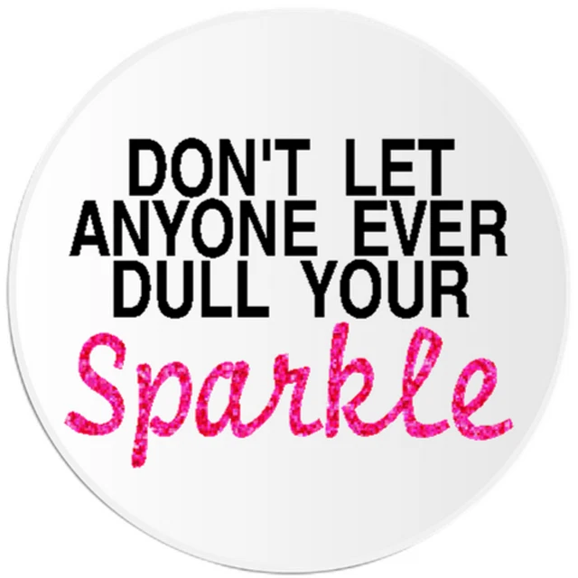 DOPASTICKER Don'T Let Anyone Ever Dull Your Sparkle Phone Decal Water ...