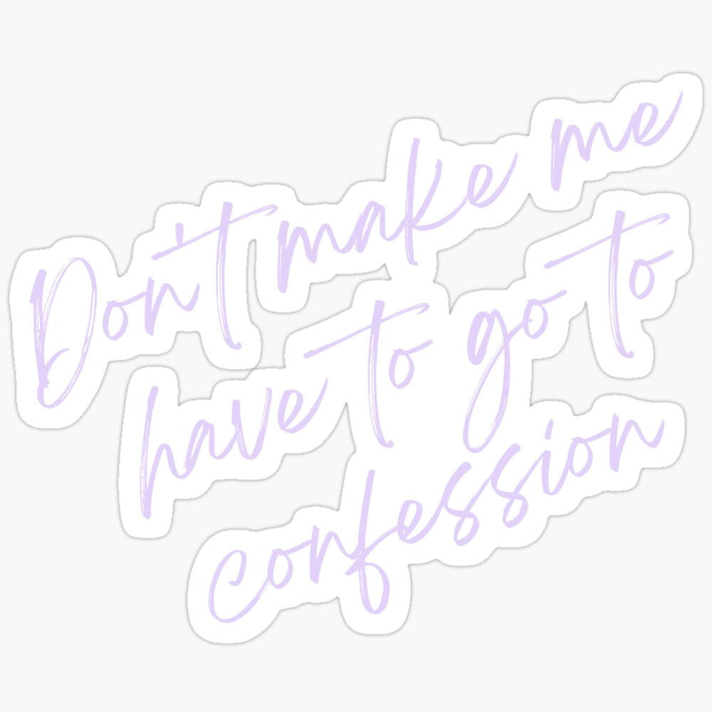 DOPASTICKER Don'T Make Me Have To Go To Confession Sticker, Decorate ...