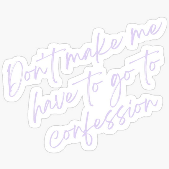 DOPASTICKER Don'T Make Me Have To Go To Confession Sticker Phone Decal ...