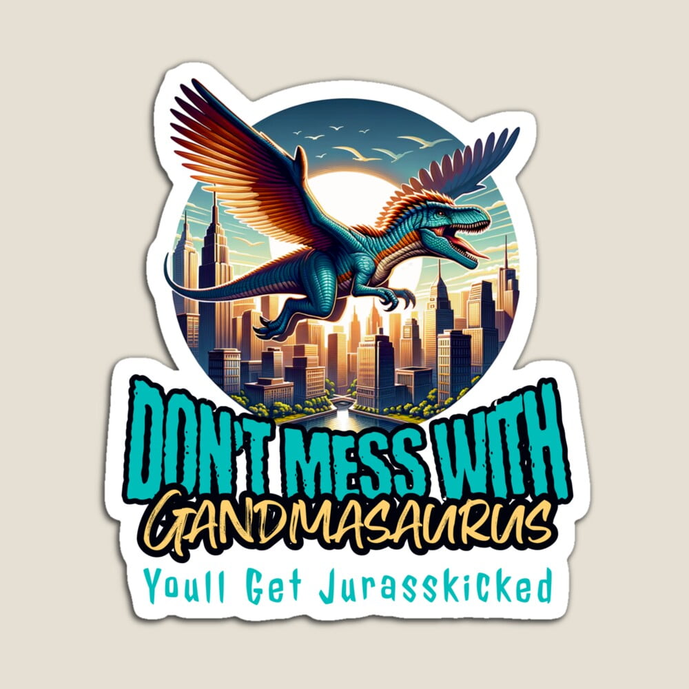 DOPASTICKER Dont Mess With Grandmasaurus Youll Get Jurasskicked Sticker ...