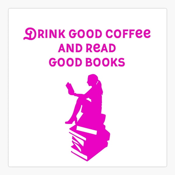 DOPASTICKER Drink Good Coee And Read Good Books Sticker, Phone Sticker ...