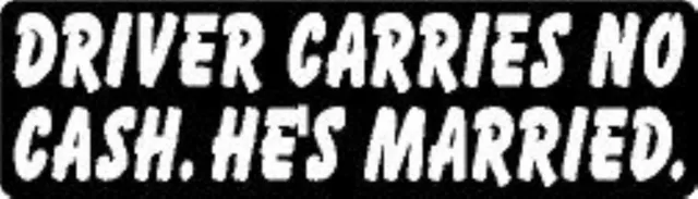 DOPASTICKER Driver Carries No Cash. He'S Married. Sticker Hard Hat ...